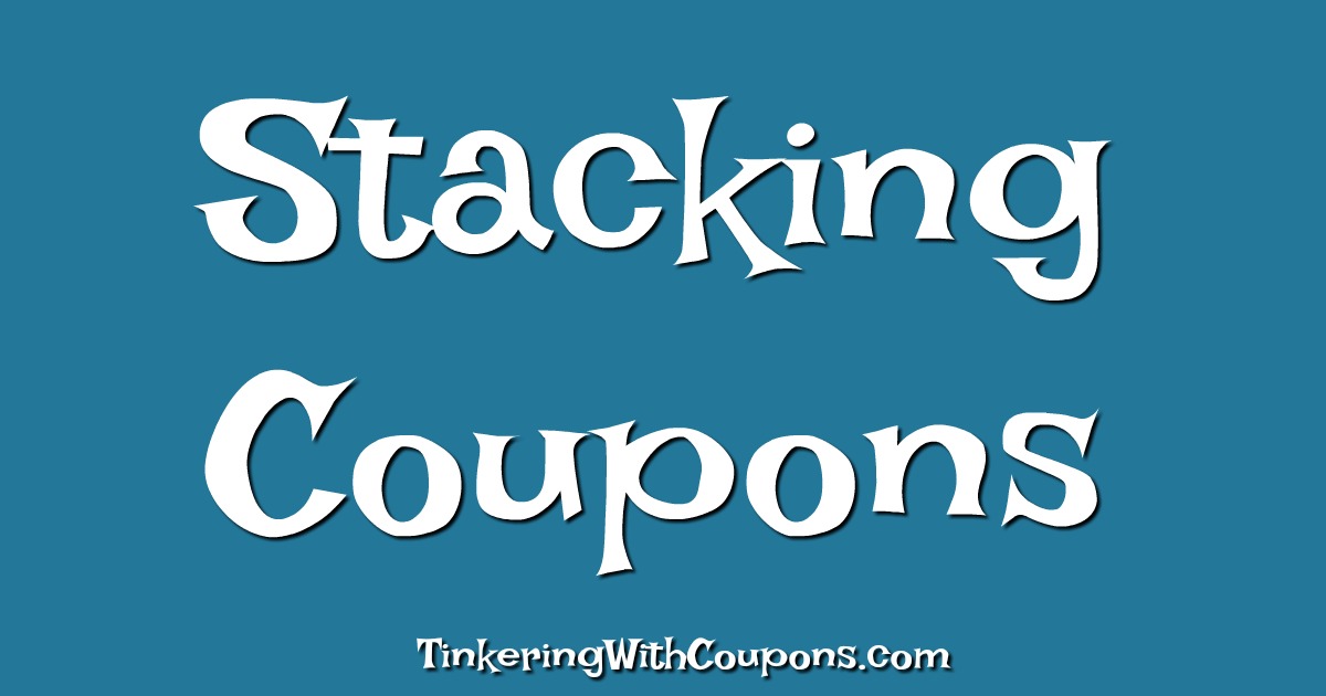 How to Coupon - Stacking Coupons - Tinkering with Coupons (& More)
